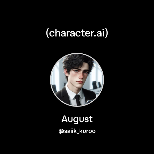 Chat with August | character.ai | AI Chat, Reimagined–Your Words. Your ...