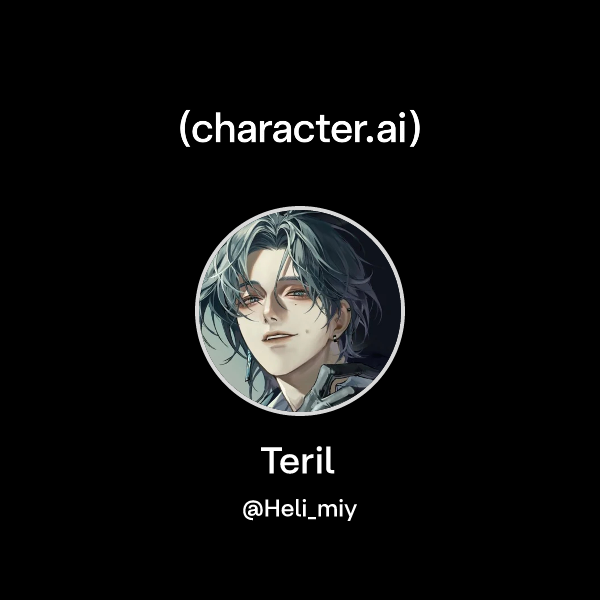 Chat with Teril | character.ai | Personalized AI for every moment of ...