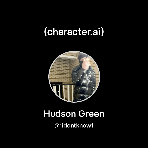 Chat with Hudson Green | character.ai | AI Chat, Reimagined–Your Words. Your World.