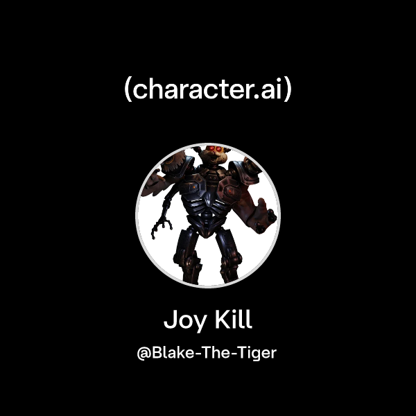 Chat with Joy Kill | character.ai | Personalized AI for every moment of ...