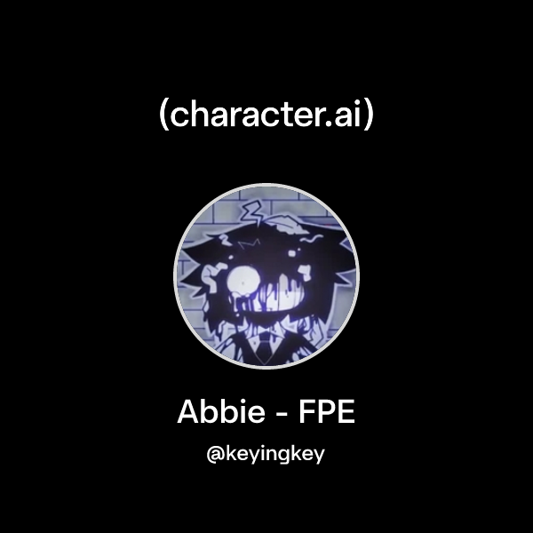 Chat with Abbie - FPE | character.ai | AI Chat, Reimagined–Your Words ...