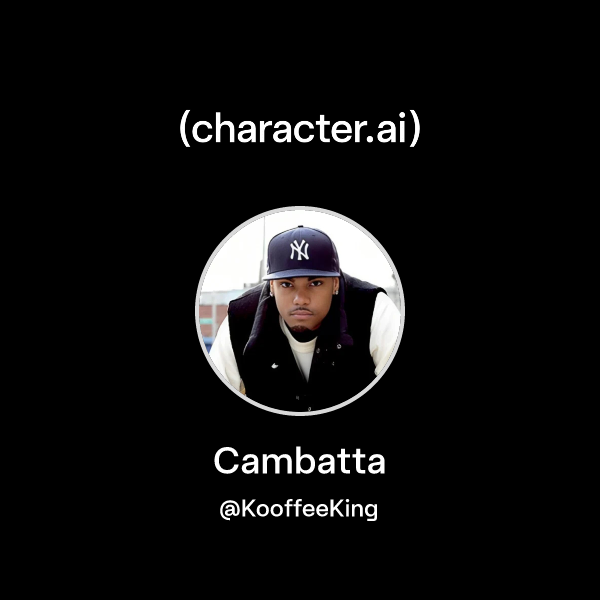Chat with Cambatta | character.ai | Personalized AI for every moment of ...