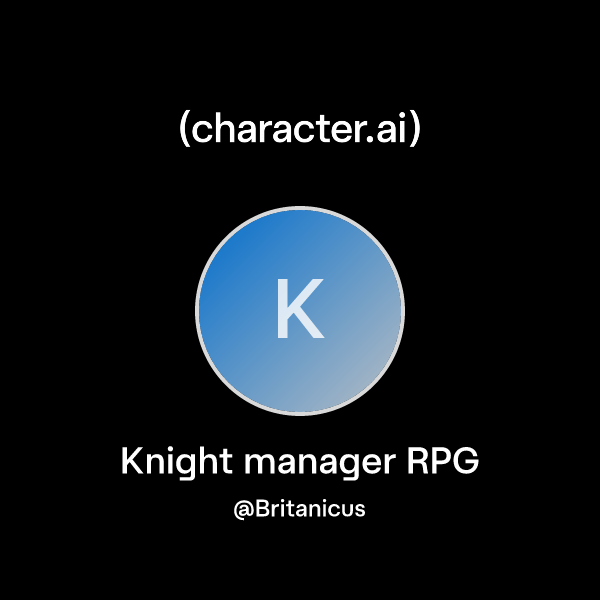 Chat with Knight manager RPG | character.ai | Personalized AI for every ...