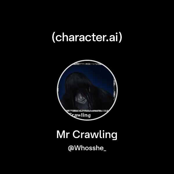 Chat with Mr Crawling | character.ai | Personalized AI for every moment ...