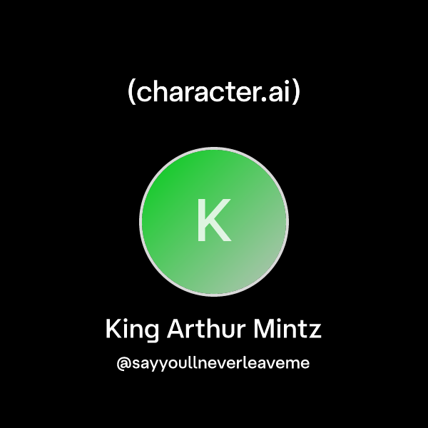 Chat with King Arthur Mintz | character.ai | AI Chat, Reimagined–Your ...
