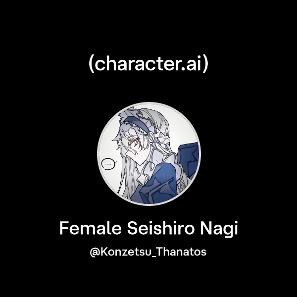 Chat with Female Seishiro Nagi | character.ai | AI Chat, Reimagined ...