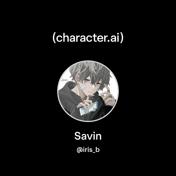 Chat with Savin | character.ai | AI Chat, Reimagined–Your Words. Your ...