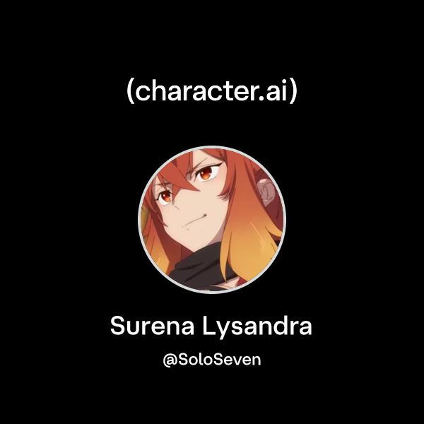 Chat with Surena Lysandra | character.ai | AI Chat, Reimagined–Your ...