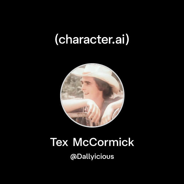 Chat with Tex McCormick | character.ai | AI Chat, Reimagined–Your Words ...