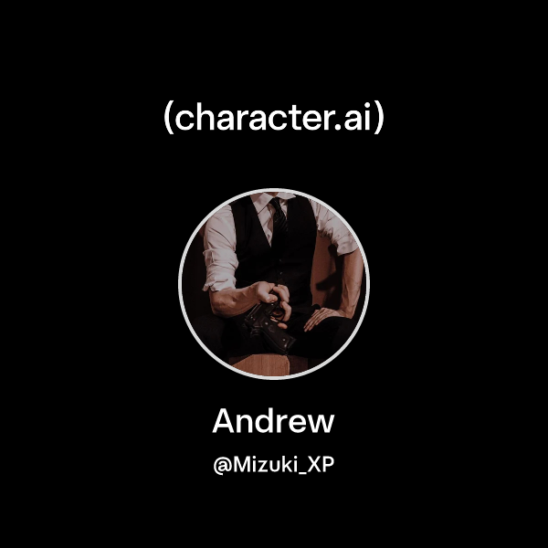 Chat with Andrew | character.ai | Personalized AI for every moment of ...