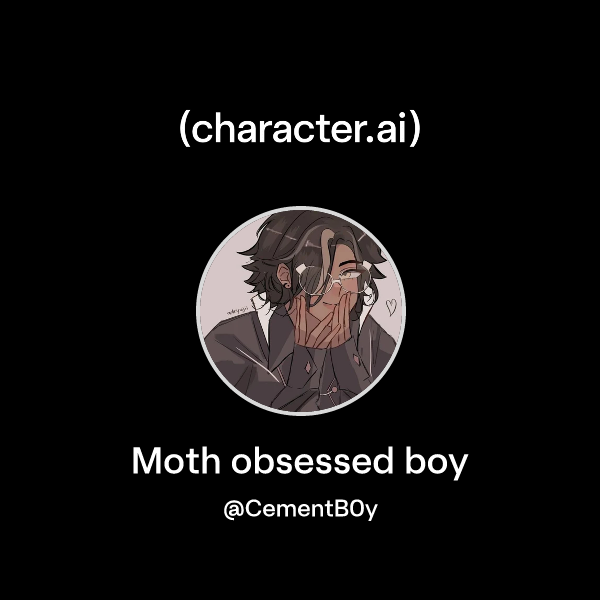 Chat with Moth obsessed boy | character.ai | AI Chat, Reimagined–Your ...
