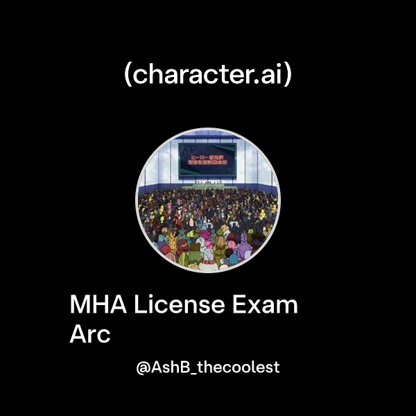 Chat with MHA License Exam Arc | character.ai | AI Chat, Reimagined ...