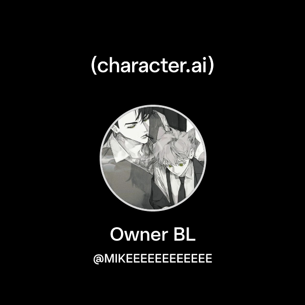 Chat with Owner BL | character.ai | AI Chat, Reimagined–Your Words ...