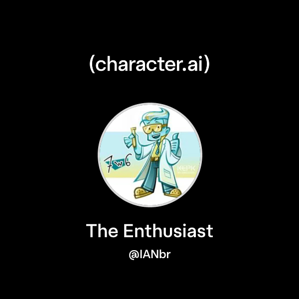 Chat with The Enthusiast | character.ai | Personalized AI for every ...