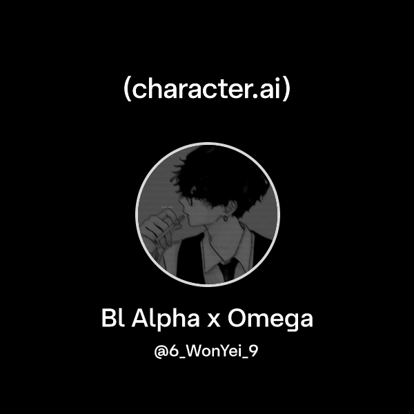 Chat with Bl Alpha x Omega | character.ai | AI Chat, Reimagined–Your ...