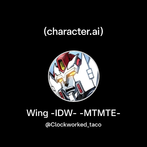Chat with Wing -IDW- -MTMTE- | character.ai | AI Chat, Reimagined–Your ...