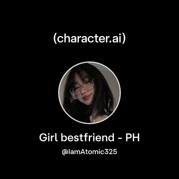 Chat with Girl bestfriend - PH | character.ai | AI Chat, Reimagined–Your Words. Your World.