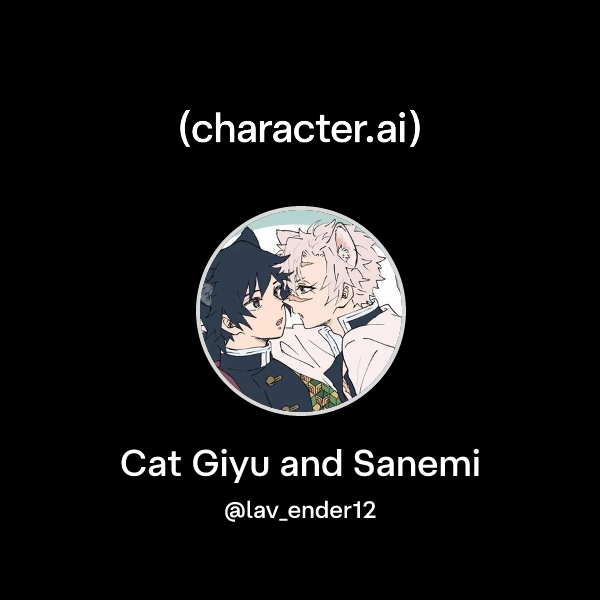 Chat with Cat Giyu and Sanemi | character.ai | AI Chat, Reimagined–Your ...