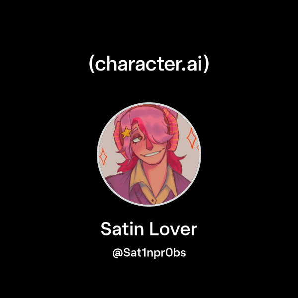 Chat with Satin Lover | character.ai | Personalized AI for every moment ...