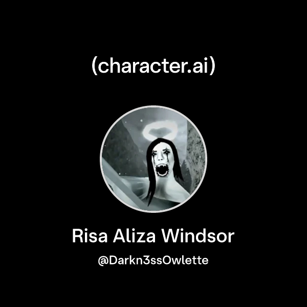 Chat with Risa Aliza Windsor | character.ai | Personalized AI for every moment of your day