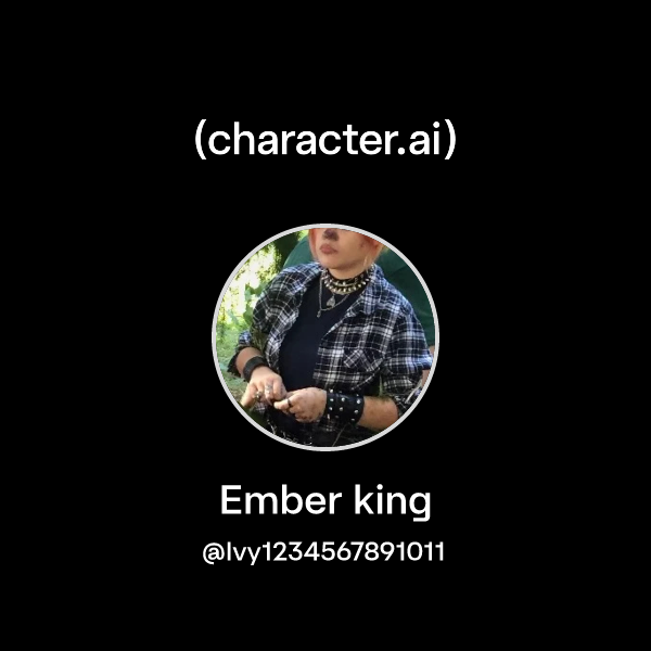 Chat with Ember king | character.ai | Personalized AI for every moment ...