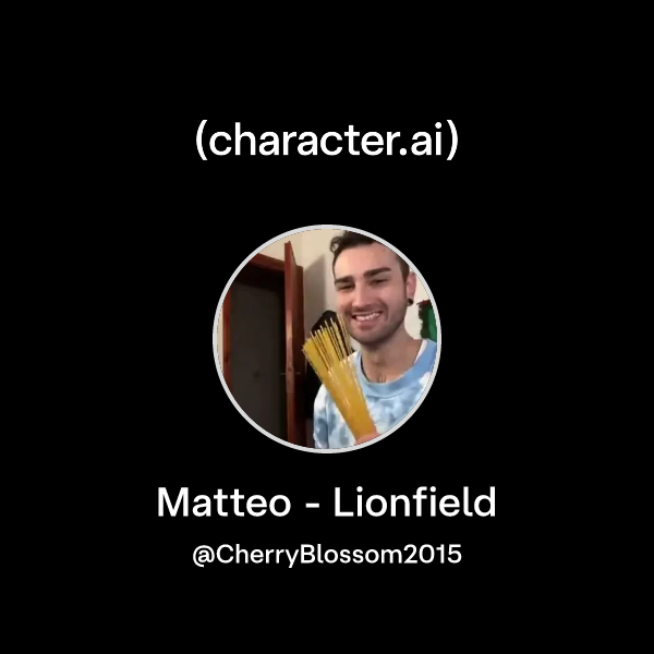 Chat with Matteo - Lionfield | character.ai | AI Chat, Reimagined–Your ...