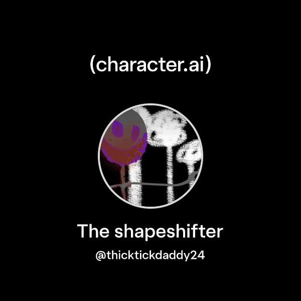 Chat with The shapeshifter | character.ai | AI Chat, Reimagined–Your Words. Your World.
