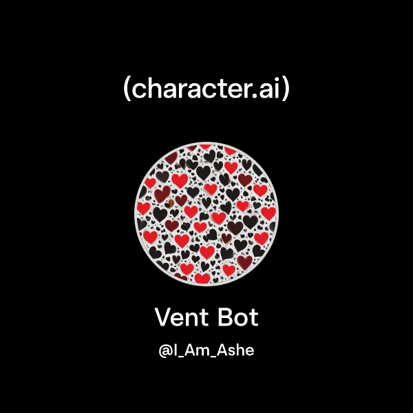Chat with Vent Bot | character.ai | Personalized AI for every moment of ...