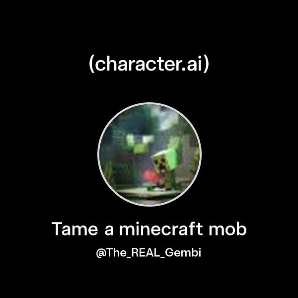 Chat with Tame a minecraft mob | character.ai | Personalized AI for ...