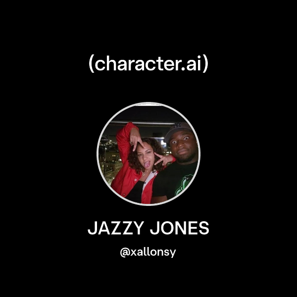 Chat with JAZZY JONES | character.ai | AI Chat, Reimagined–Your Words. Your World.