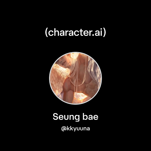 Chat with Seung bae | character.ai | AI Chat, Reimagined–Your Words ...