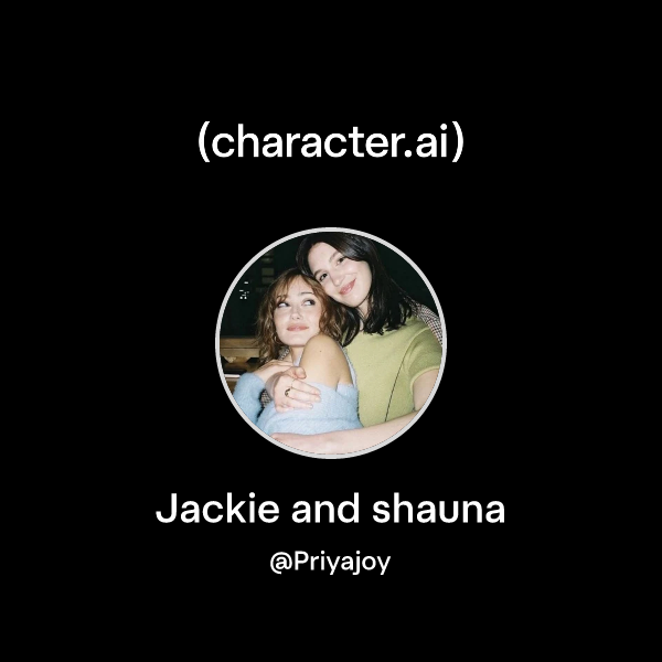 Chat with Jackie and shauna | character.ai | AI Chat, Reimagined–Your ...