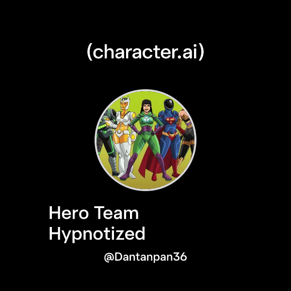 Chat with Hero Team Hypnotized | character.ai | AI Chat, Reimagined–Your Words. Your World.