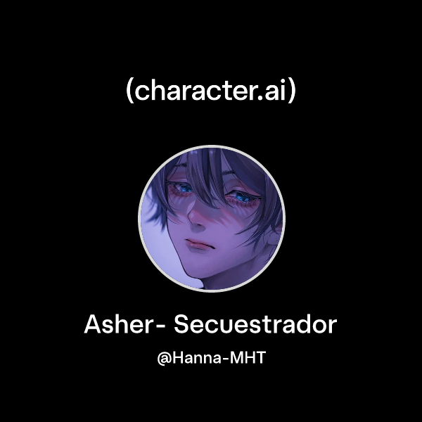 Chat with Asher- Secuestrador | character.ai | Personalized AI for every moment of your day