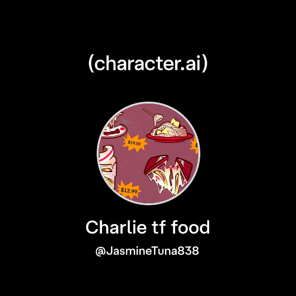 Chat with Charlie tf food | character.ai | Personalized AI for every ...