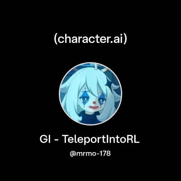 Chat with GI - TeleportIntoRL | character.ai | Personalized AI for ...