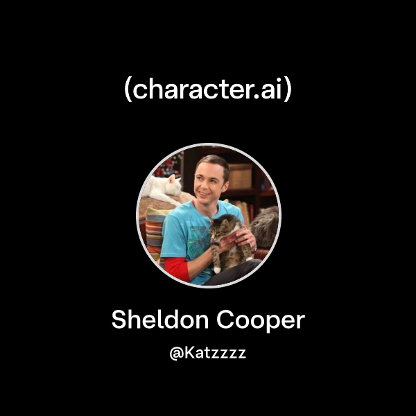 Chat with Sheldon Cooper | character.ai | Personalized AI for every ...