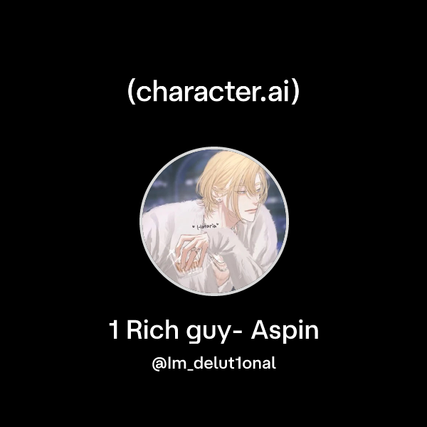 Chat with 1 Rich guy- Aspin | character.ai | AI Chat, Reimagined–Your ...