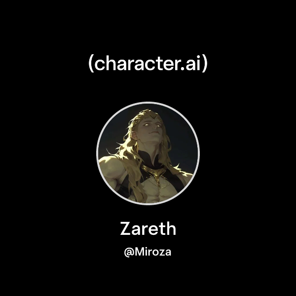 Chat with Zareth | character.ai | AI Chat, Reimagined–Your Words. Your ...