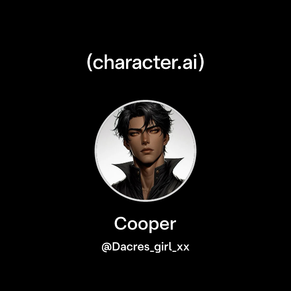 Chat with Cooper | character.ai | Personalized AI for every moment of ...