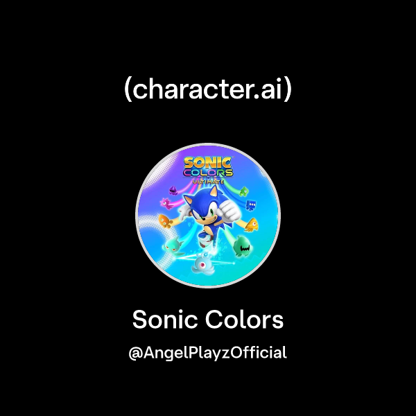 Chat with Sonic Colors | character.ai | Personalized AI for every moment of your day