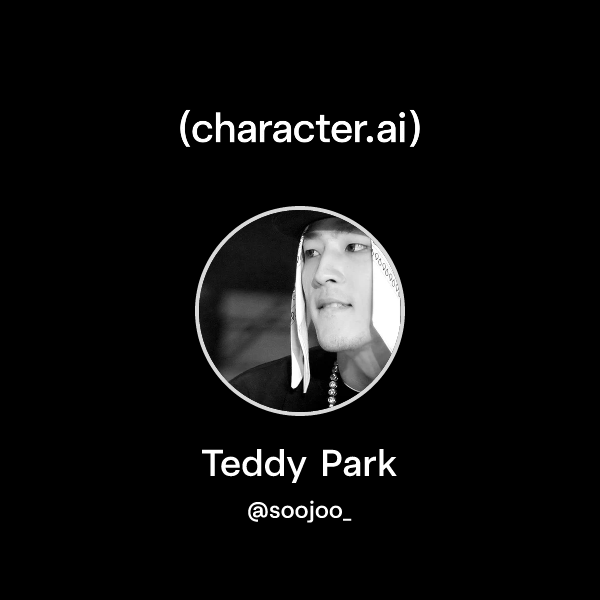 Chat with Teddy Park | character.ai | AI Chat, Reimagined–Your Words ...