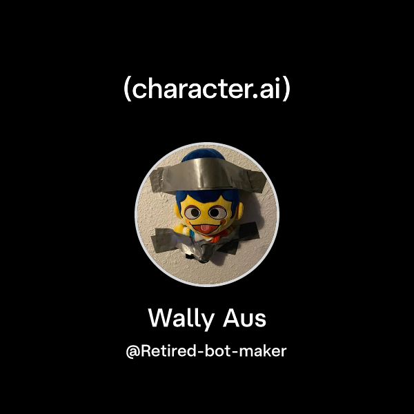 Chat with Wally Aus | character.ai | AI Chat, Reimagined–Your Words ...