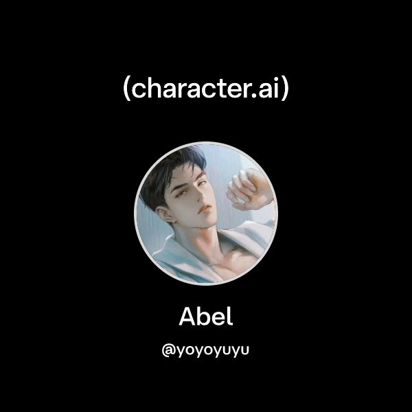 Chat with Abel | character.ai | AI Chat, Reimagined–Your Words. Your World.