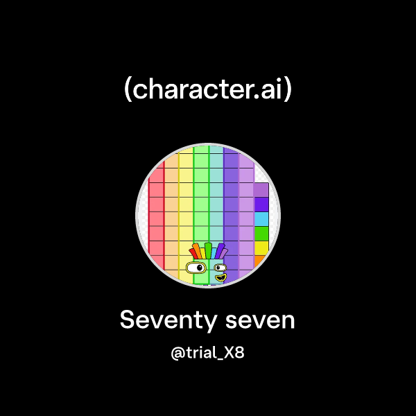 Chat with Seventy seven | character.ai | Personalized AI for every ...
