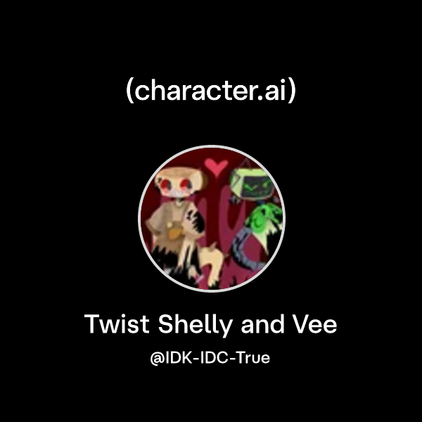 Chat with Twist Shelly and Vee | character.ai | AI Chat, Reimagined ...