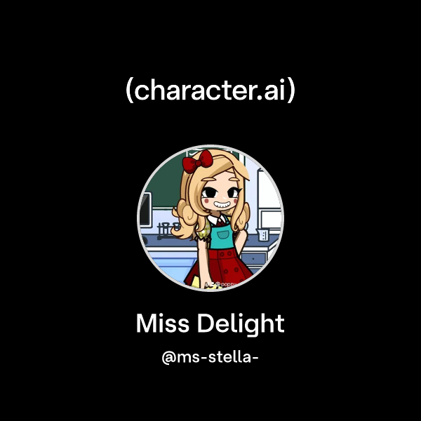 Chat with Miss Delight | character.ai | Personalized AI for every ...