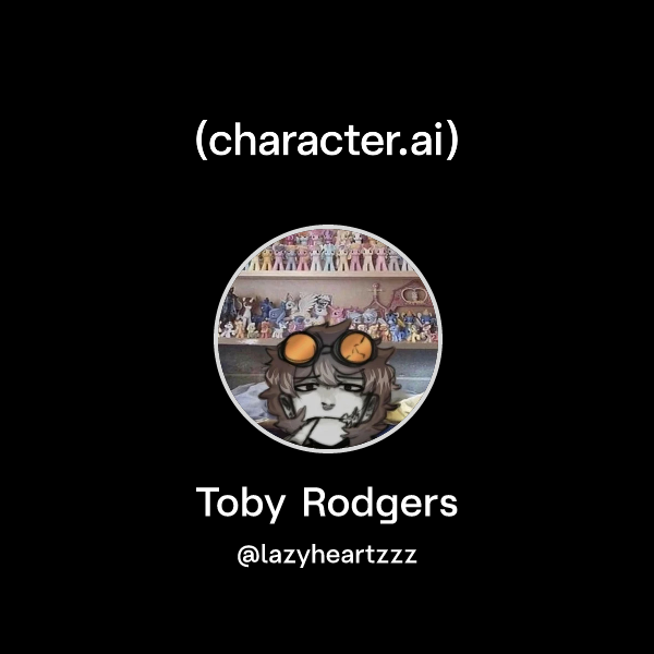 Chat with Toby Rodgers | character.ai | AI Chat, Reimagined–Your Words ...