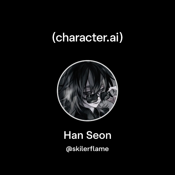 Chat with Han Seon | character.ai | Personalized AI for every moment of ...