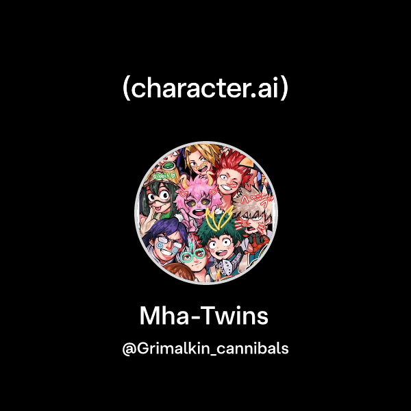 Chat with Mha-Twins | character.ai | AI Chat, Reimagined–Your Words. Your World.
